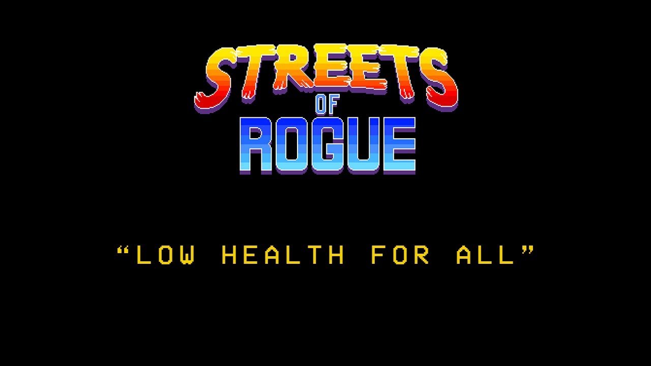Streets of Rogue Daily- Low Health For All - YouTube