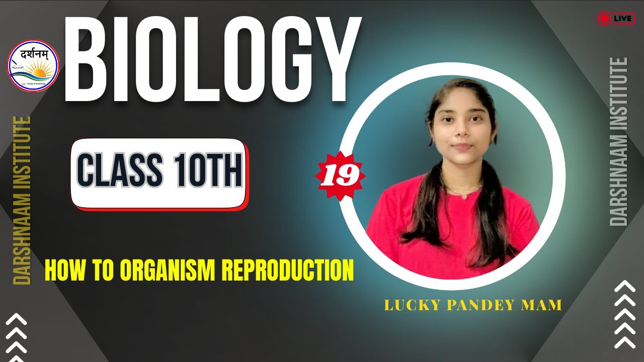 (CLASS-10)LIFE PROCESSES (HOW TO ORGANISM REPRODUCTION)-By Lucky mam ...