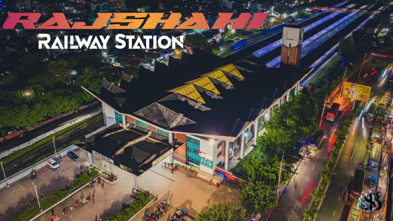 Rajshahi Railway Station | Rajshahi | Cinematic View | Apon - YouTube
