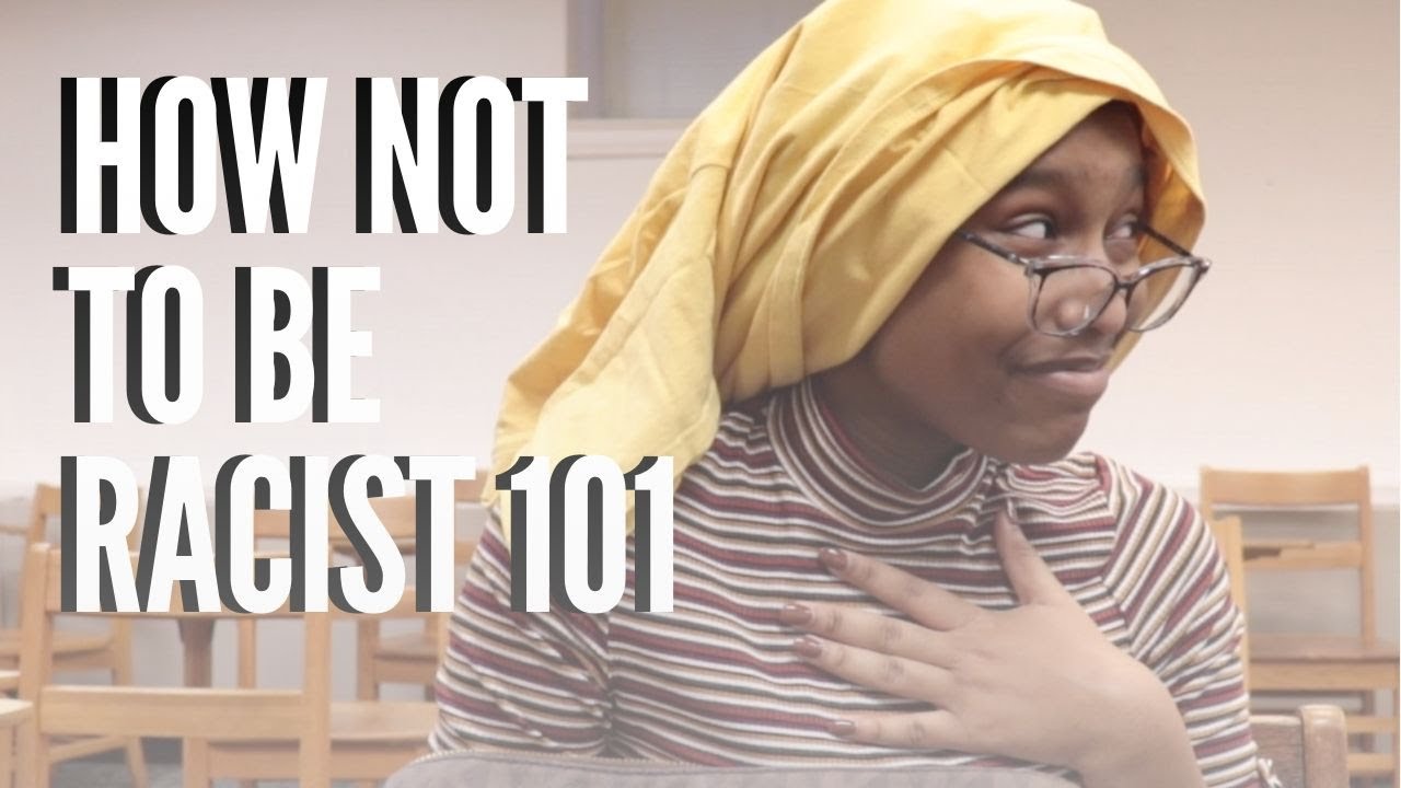 How Not To Be Racist 101| SKIT - YouTube