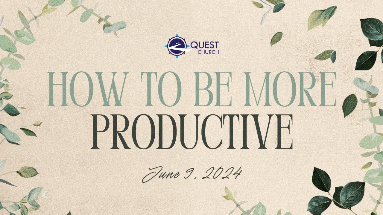How To Be More Productive | Sunday Service | 06.09.24 #Productive # ...