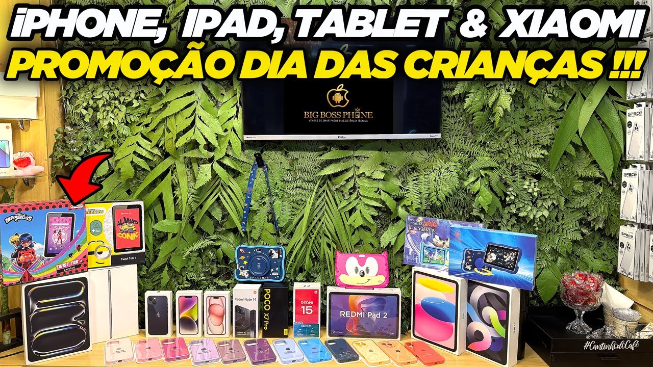IPHONE, IPAD, TABLET E XIAOMI! PROMOÇÃO DIA DAS CRIANÇAS - BIG BOSS ...