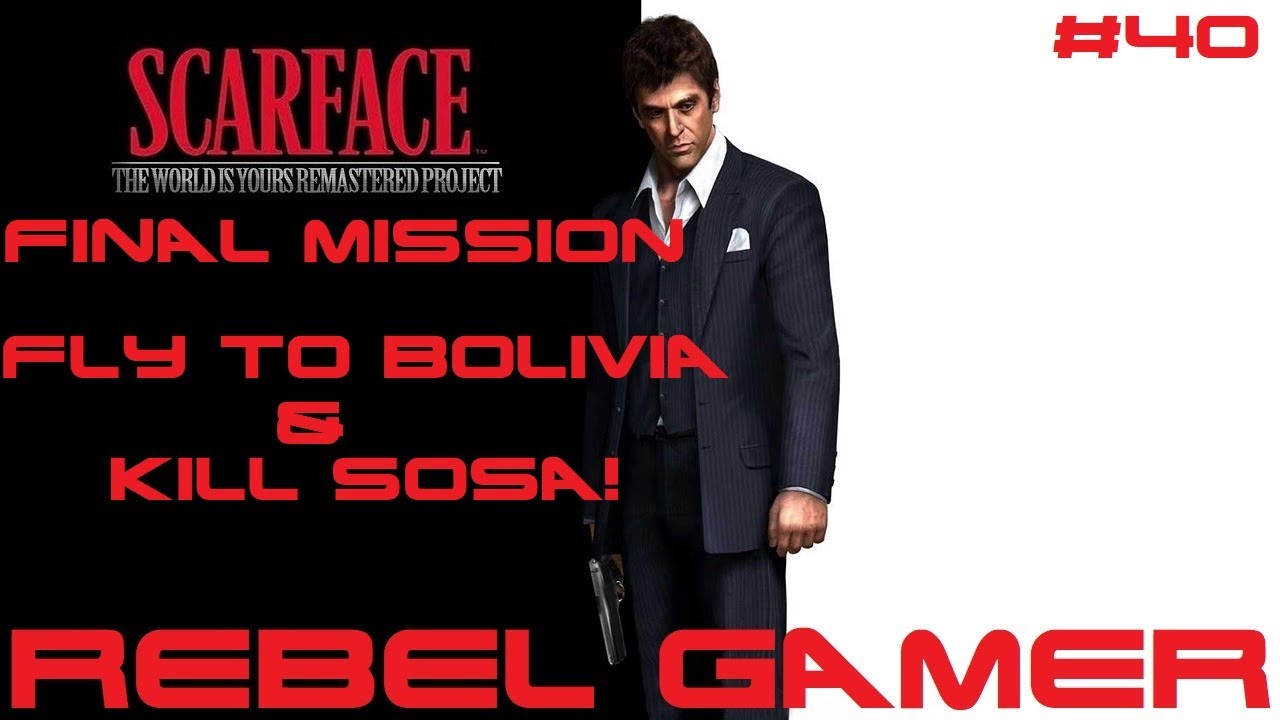 Scarface: HD Remastered - Fly to Bolivia & Kill Sosa! (#40) - PC - YouTube