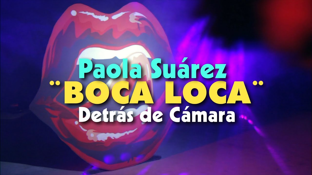 Detrás de cámaras de video Boca 👄 Loca Paolita Suarez - YouTube