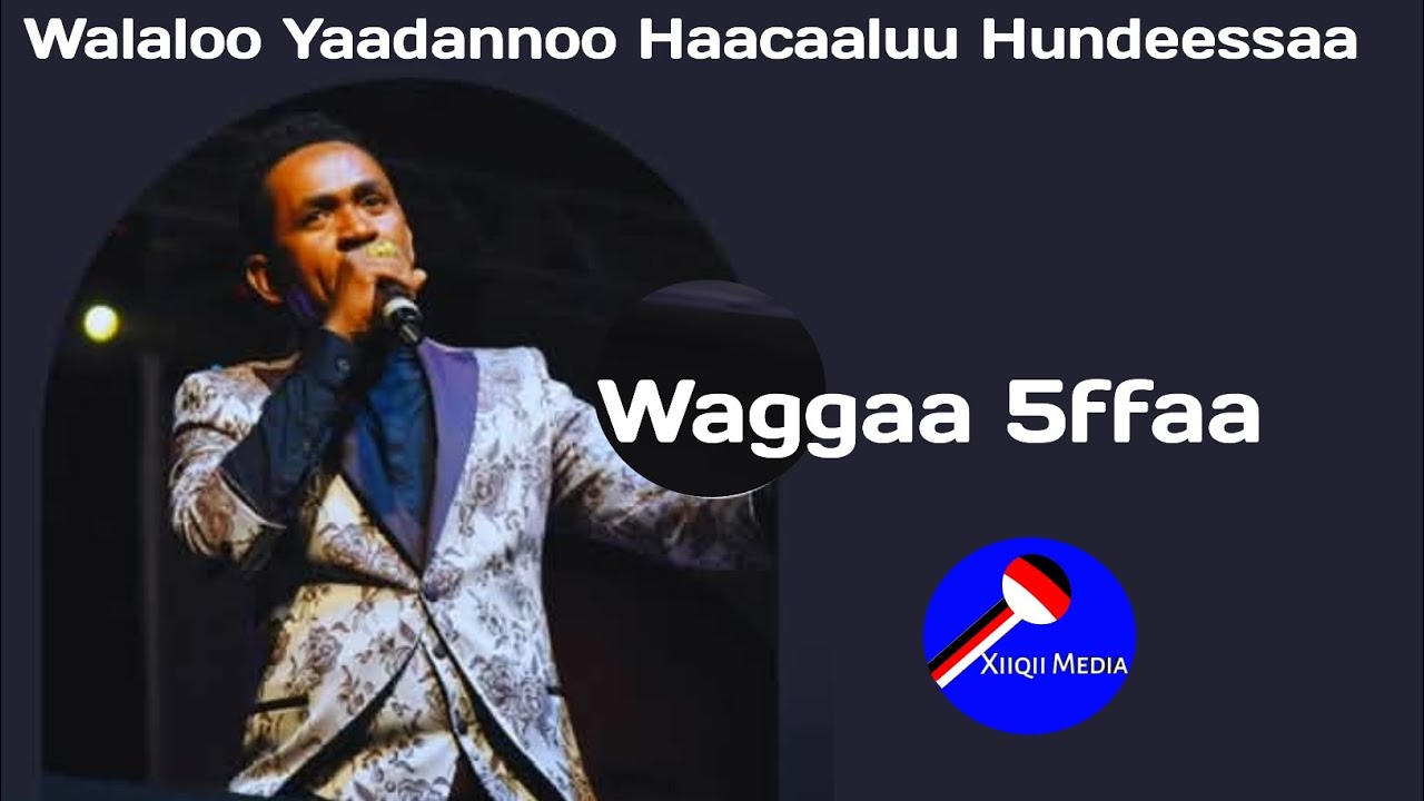 Walaloo Yaadannoo Haacaaluu Hundeessaa Waggaa 5ffaa - YouTube