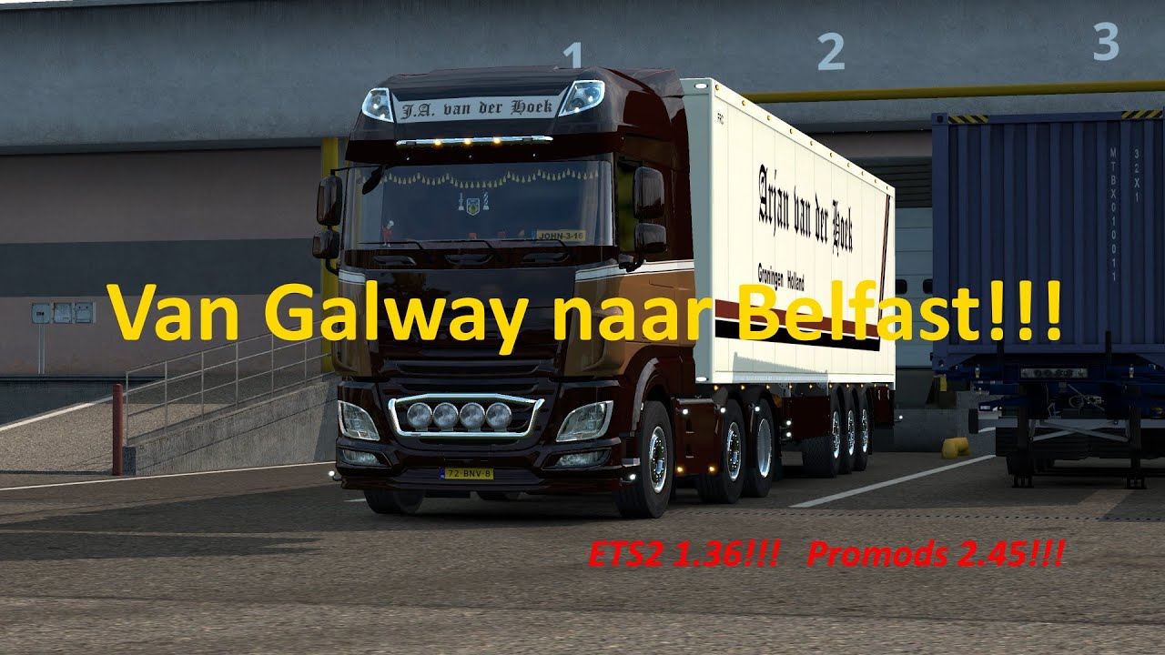 ETS2 1.36!!! []Van Galway naar Belfast!!! []Promods 2.45!!! - YouTube