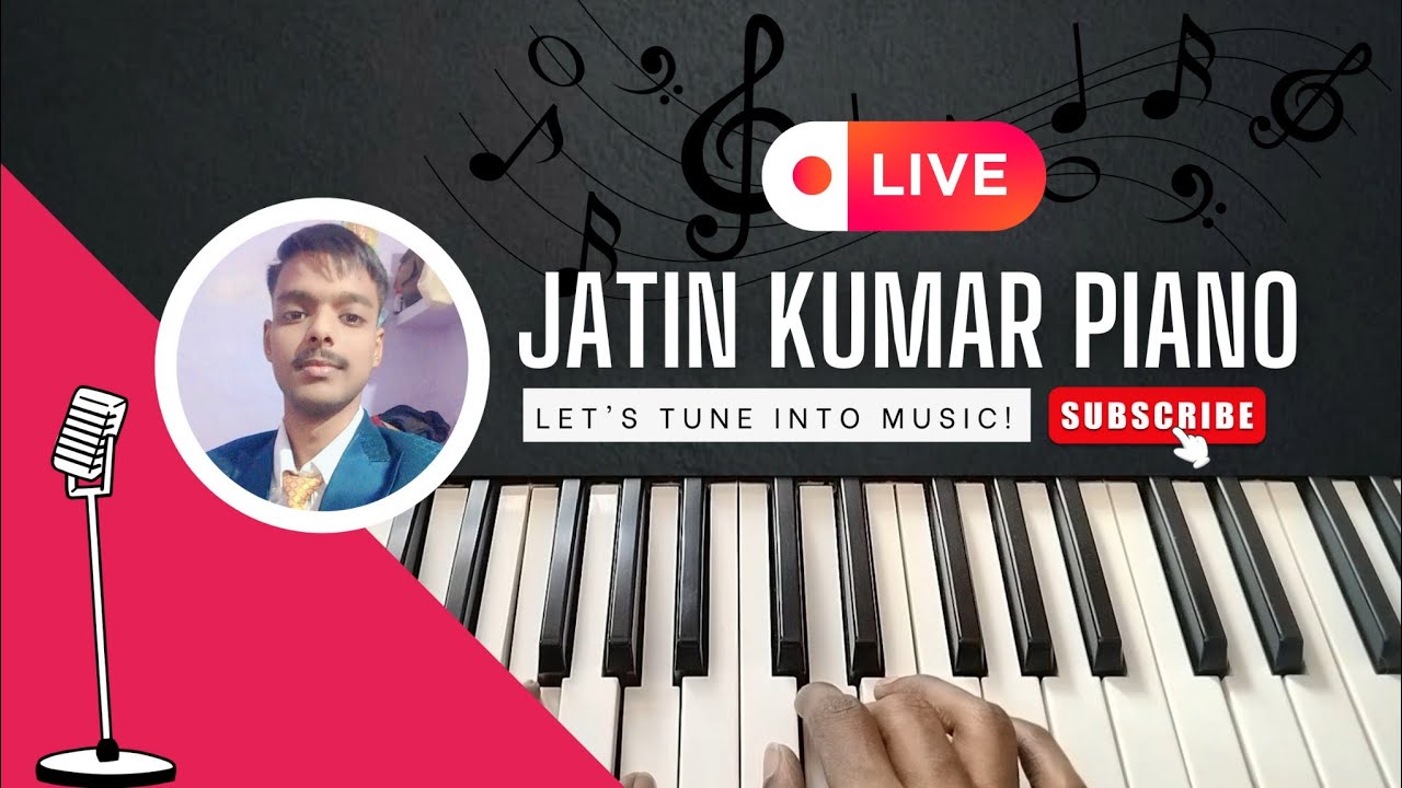Jatin Kumar Piano is live - YouTube