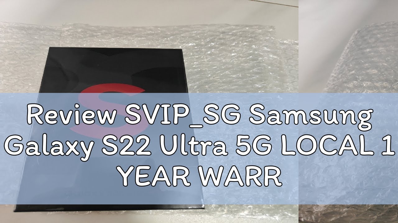 Review SVIP_SG Samsung Galaxy S22 Ultra 5G LOCAL 1 YEAR WARRANTY ...