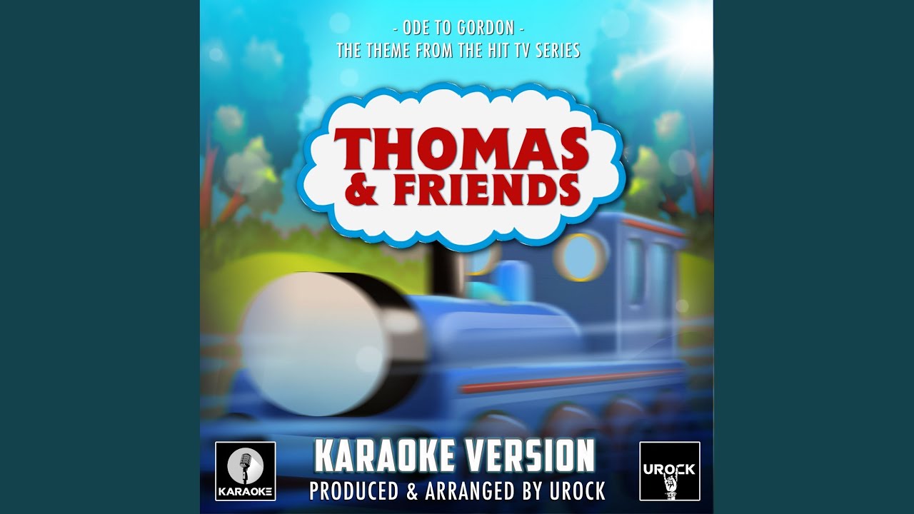 Ode to Gordon (From "Thomas & Friends") (Karaoke Version) - YouTube