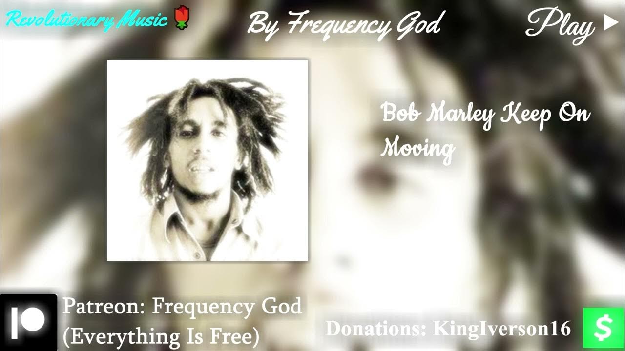 Bob Marley - Keep On Moving [True 247Hz Feeling Of Peacefulness] - YouTube