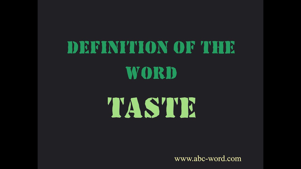 Definition of the word "Taste" - YouTube