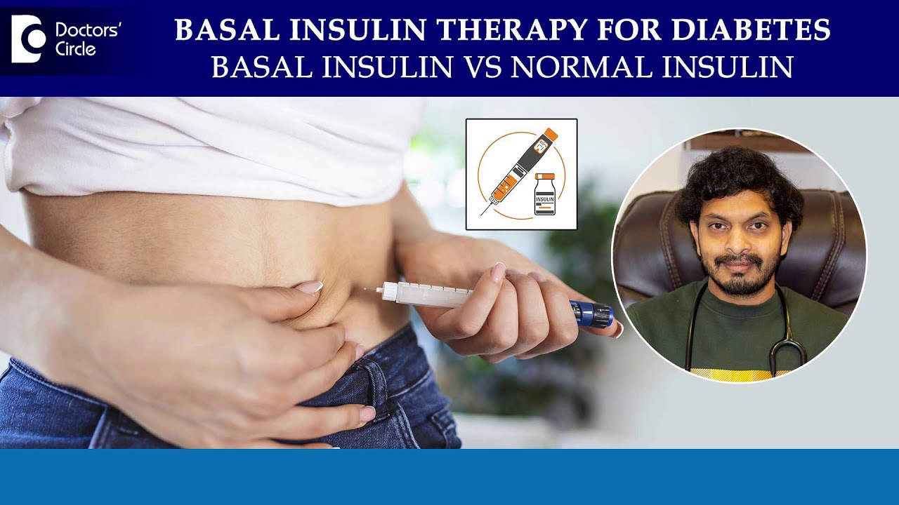 What is Basal Insulin Therapy? Long acting insulin in Diabetes-Dr.Leela ...