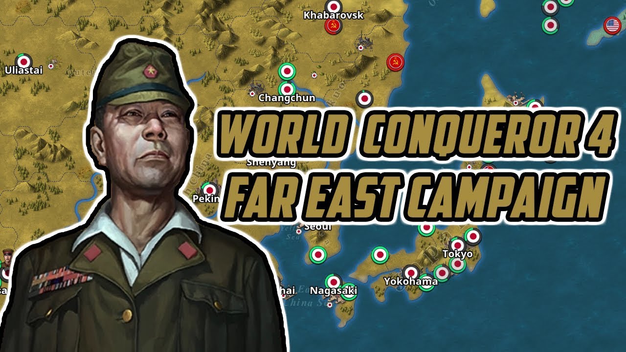 [PACIFIC-HARD] Let's Play Far East Campaign World Conqueror 4 GamePlay ...