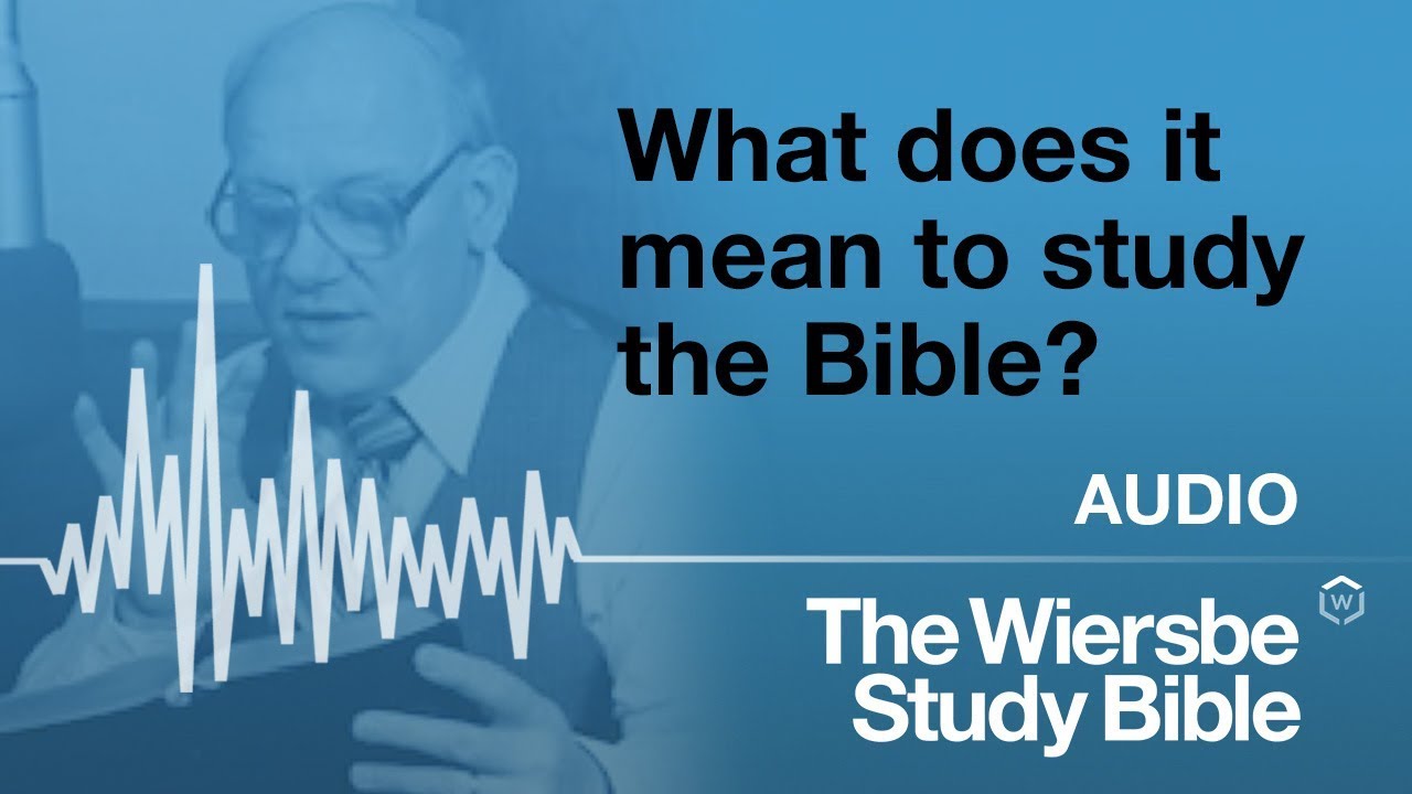 Warren Wiersbe - 2018, What it means for him to study the Bible - YouTube