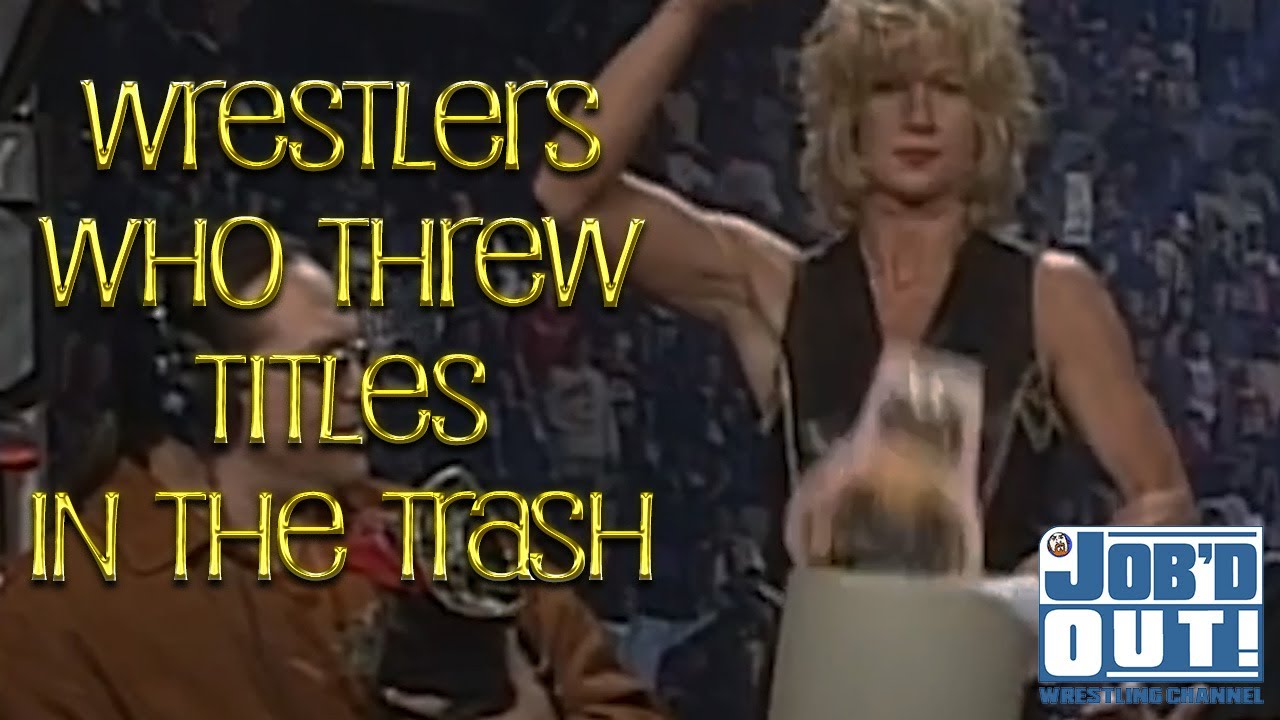 FIVE Wrestlers who THREW CHAMPIONSHIPS in the TRASH - YouTube