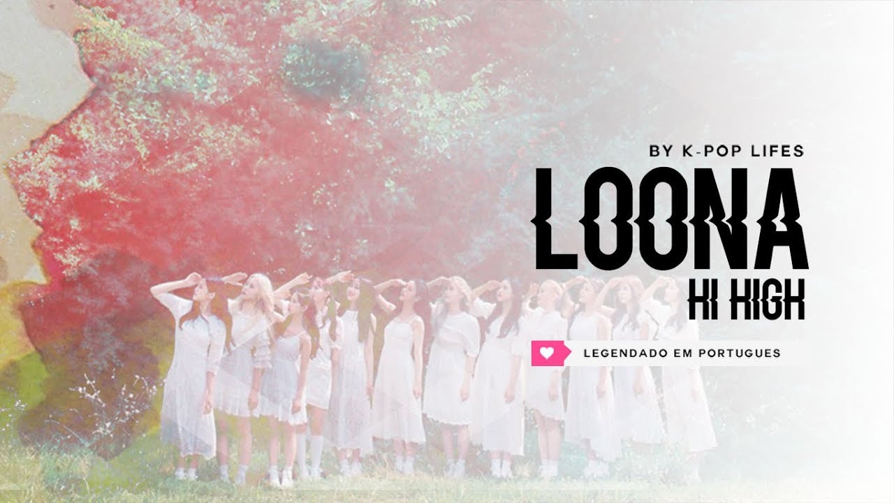 《DEBUT》LOONA/LOOΠΔ (이달의 소녀) - Hi High Legendado [MV NA DESCRIÇÃO] - YouTube