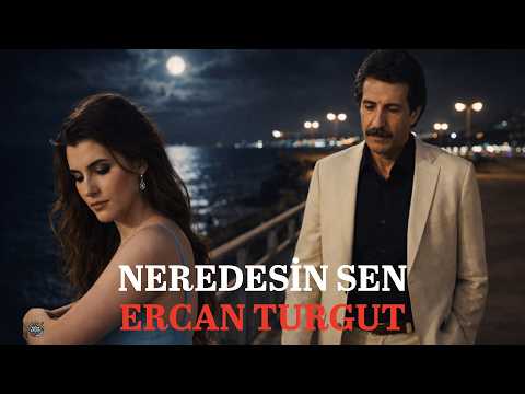 Neredesin Sen-Ercan Turgut