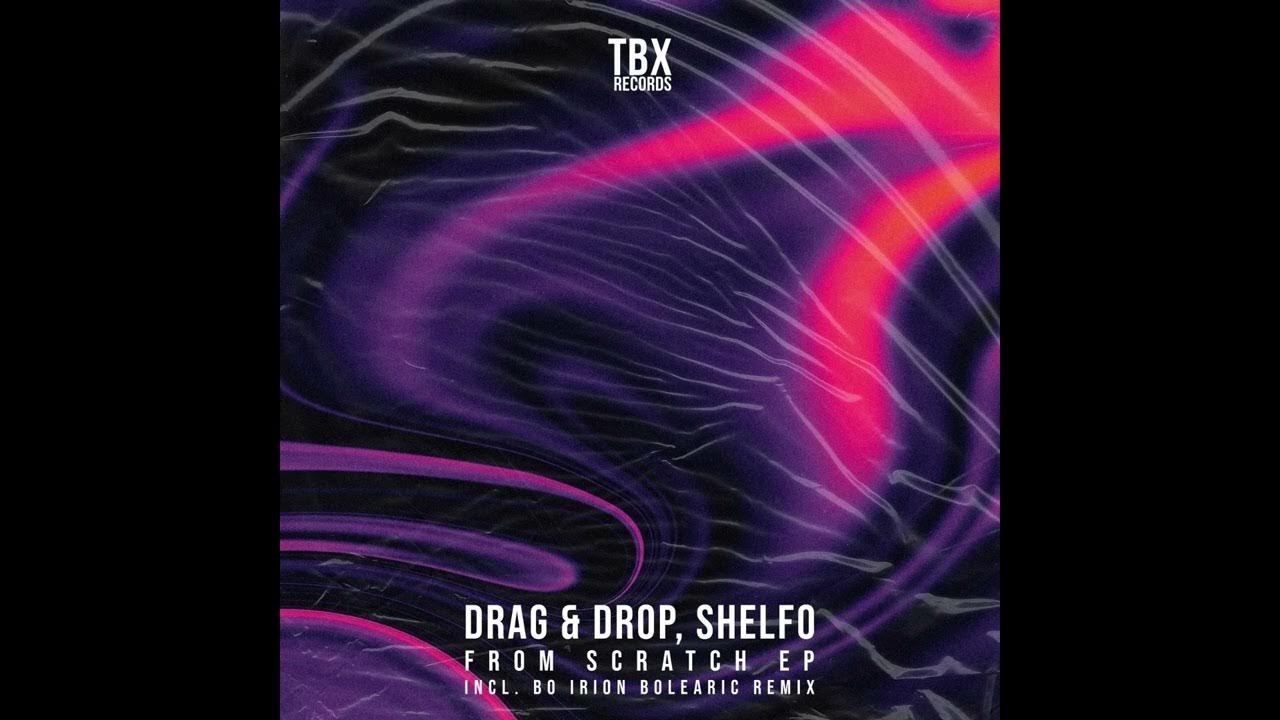 Drag & Drop, Shelfo - From Scratch (Original Mix) - YouTube