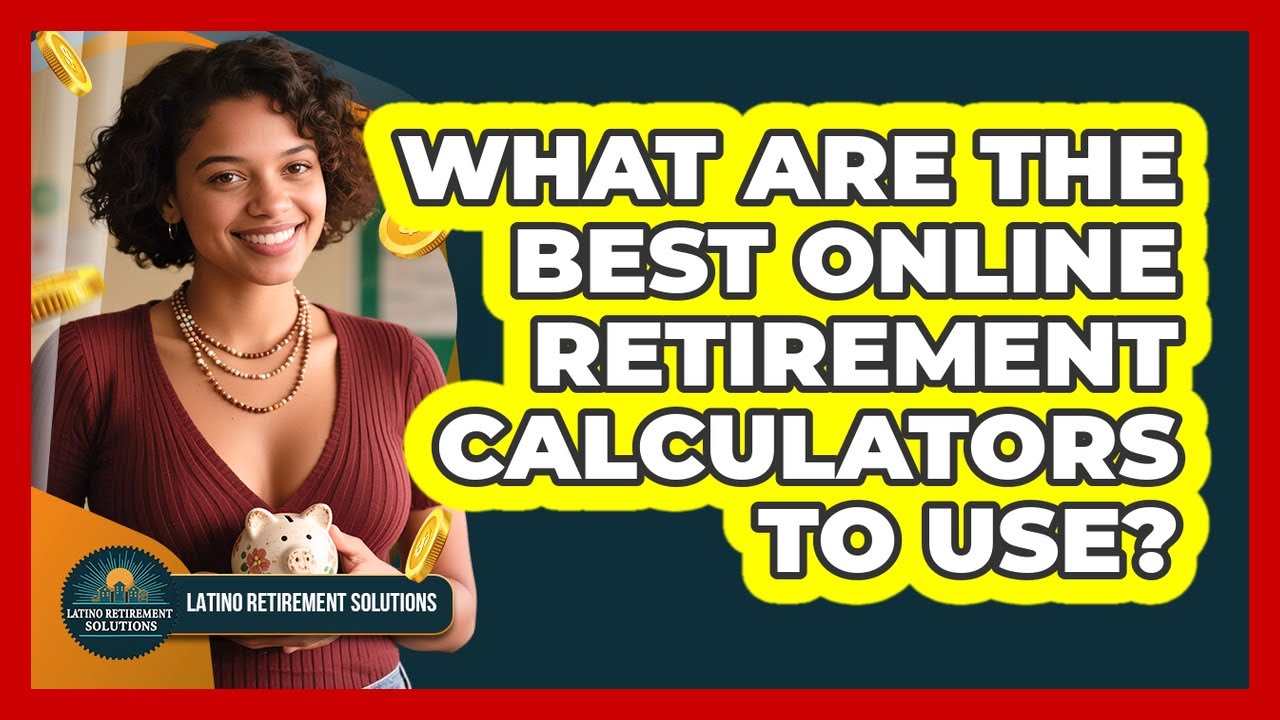 What Are The Best Online Retirement Calculators To Use? - YouTube