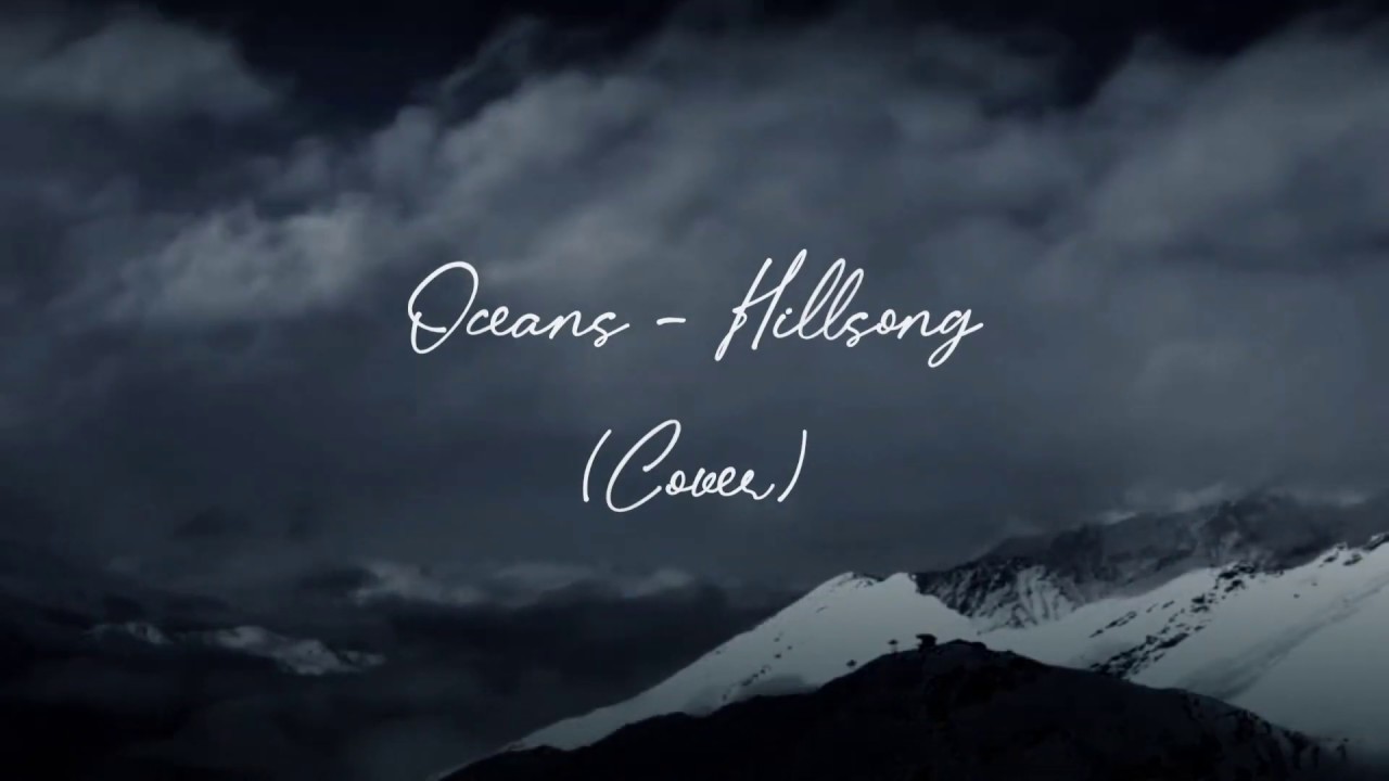 Worship Song Cover : Oceans - Hillsong - YouTube