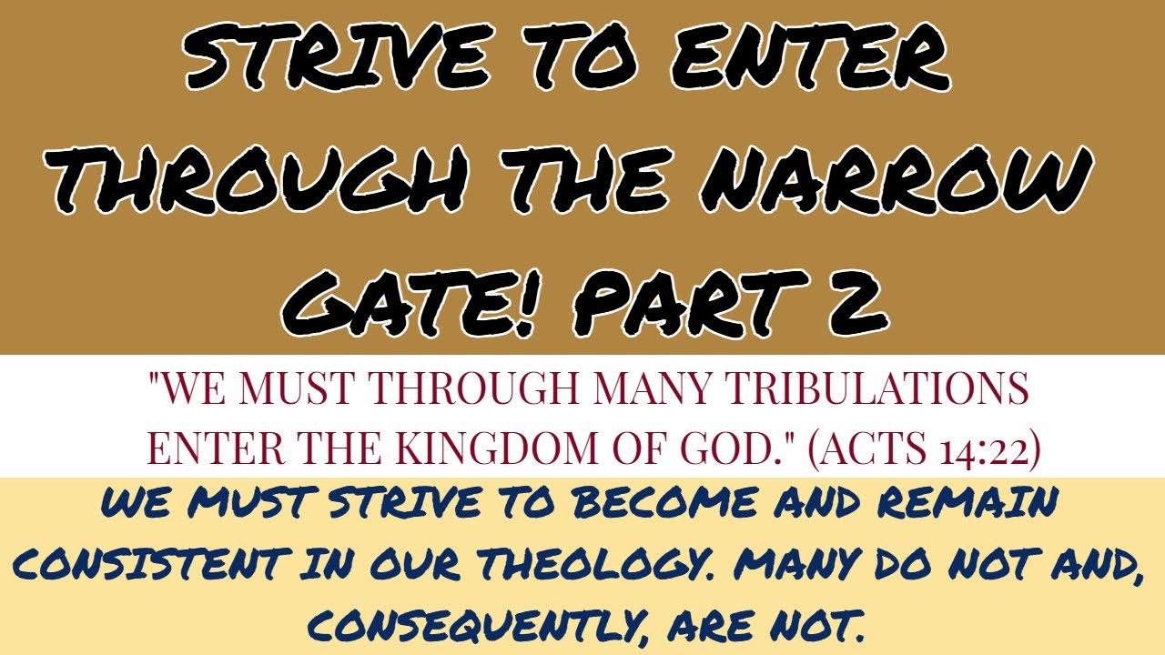 STRIVE TO ENTER THROUGH THE NARROW GATE, PART 2 - YouTube