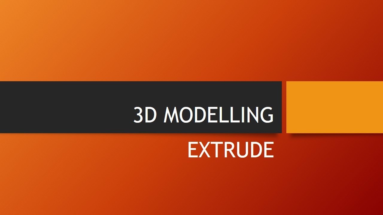 3D MODELLING EXTRUDE - YouTube