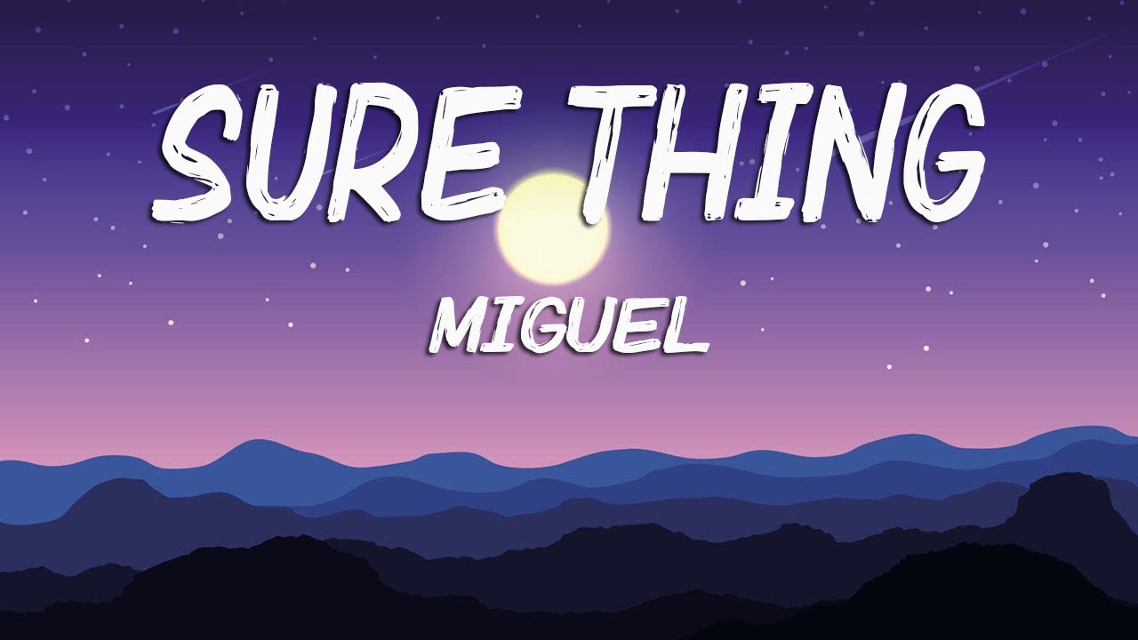 Miguel - Sure Thing (Lyrics) - YouTube