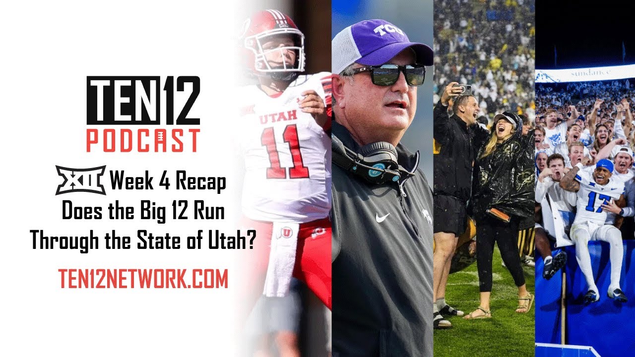 Big 12 Week 4 Recap: Does the Big 12 Run Through the State of Utah ...
