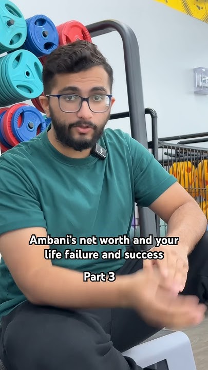Ambani’s net worth and your life failure and success. Part 3 - YouTube
