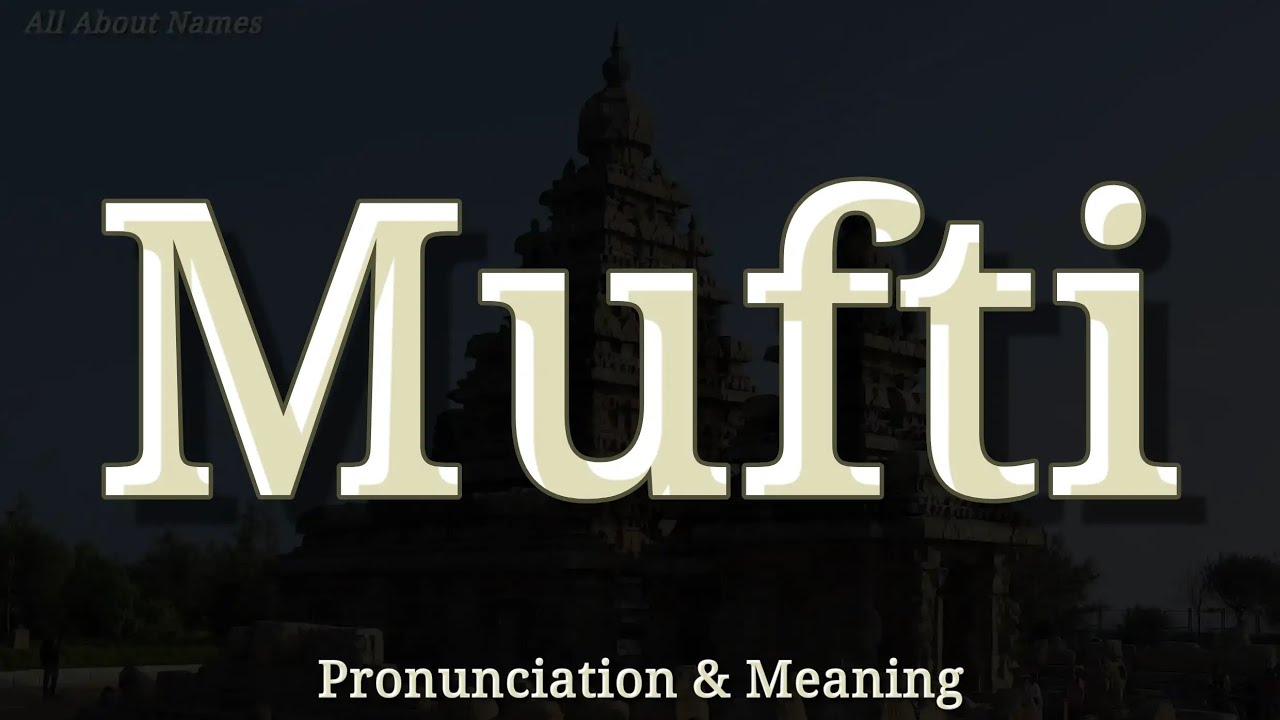 Mufti - Pronunciation and Meaning - YouTube