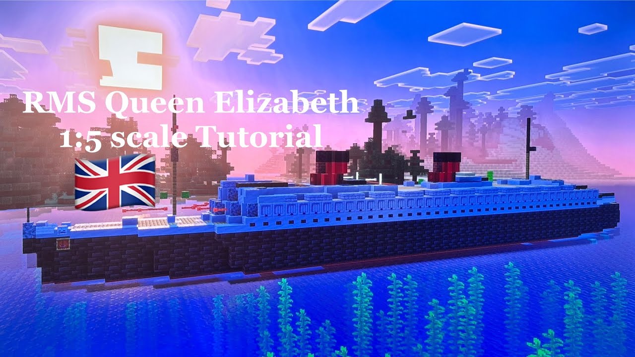 Minecraft RMS Queen Elizabeth 1:5 scale Tutorial | Cunard Line ocean ...
