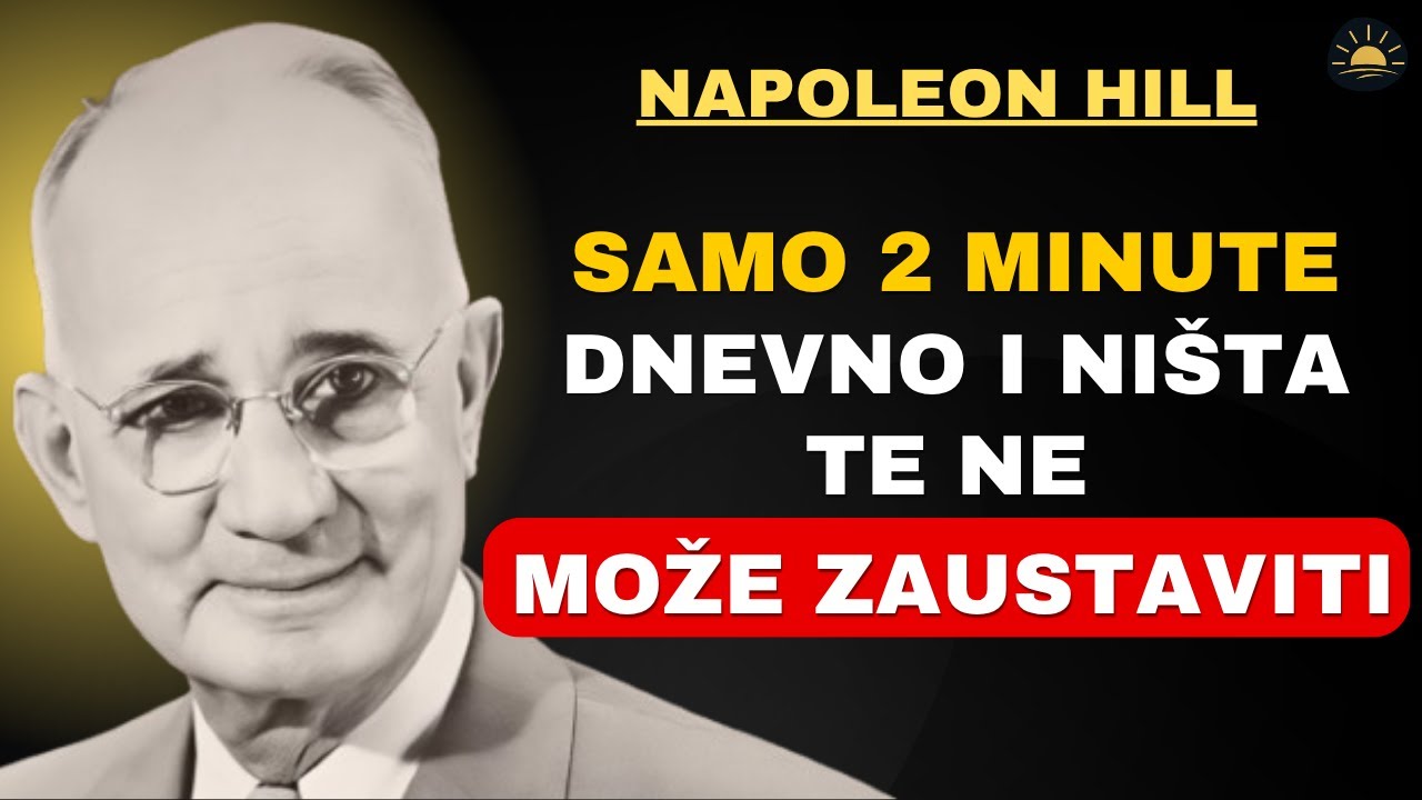 Samo 2 minute dnevno — i iznenada si nezaustavljiv | Napoleon Hill ...