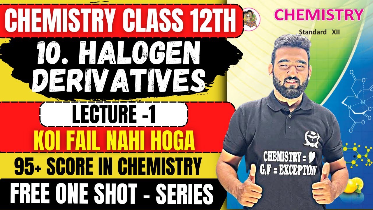 FREE One Shot | L-1 10.Halogen Derivatives Chemistry Class 12th + PYQs ...