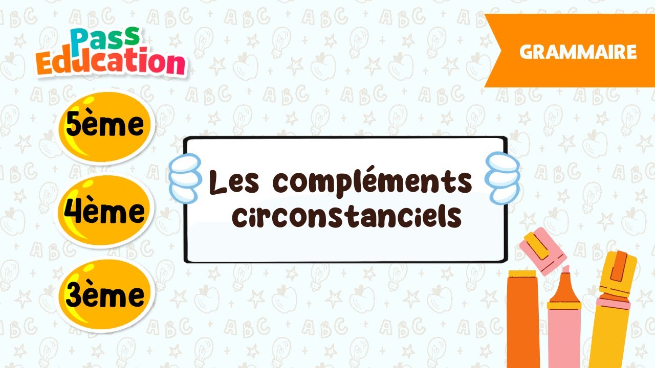 Les compléments circonstanciels - 5ème, 4ème, 3ème - Cours, Exercices ...