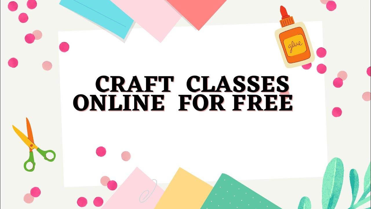 CRAFT CLASSES ONLINE FREE | CLASS - 1 - YouTube