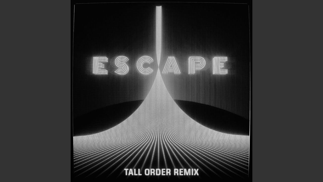 Escape (Tall Order Remix) - YouTube Music