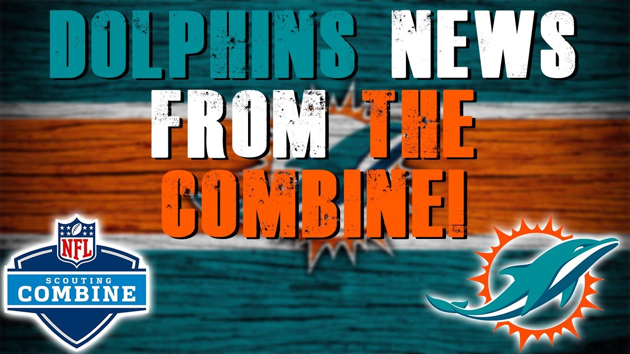 Miami Dolphins News & Rumors From The Combine! - YouTube