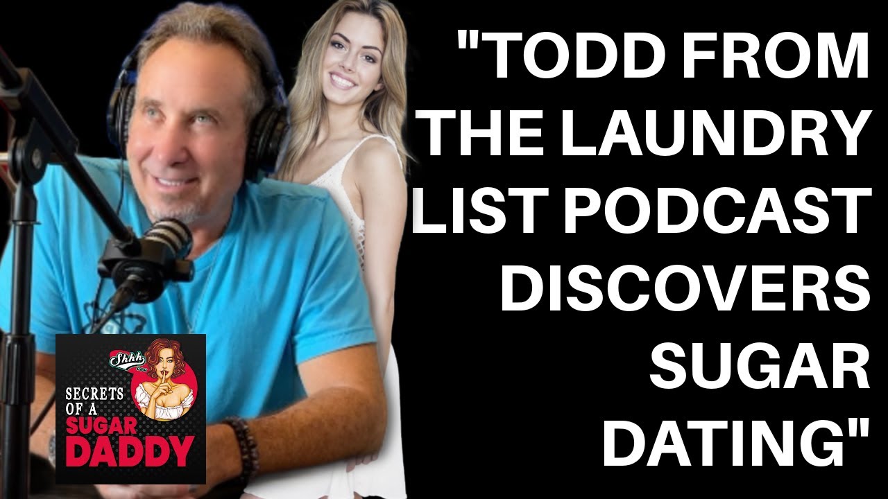 Ep. 110 - Todd from The Laundry List Podcast Discovers Sugar Dating - YouTube