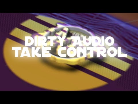 Dirty Audio - Take Control - YouTube