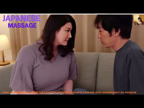ASMR Japanese Oil Massage Soft Rhythm | Ultimate Japanese Massage with Japanese Hot Oil Massage