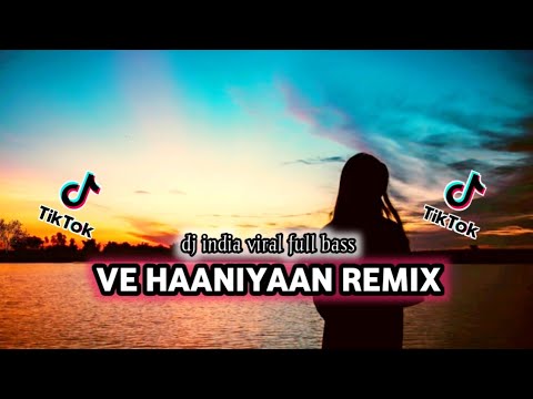 DJ INDIA VE HAANIYAAN || DJ TIK TOK VIRAL JEDAG JEDUG FULL BASS TERBARU 2025 - YouTube