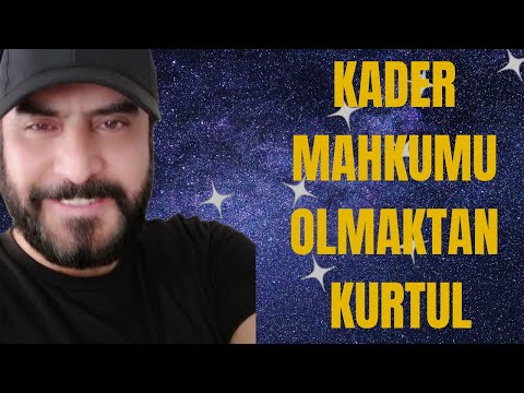 Kaderi bir de başka açıdan dinleyin.Ve kader mahkumu olmaktan kurtulun.