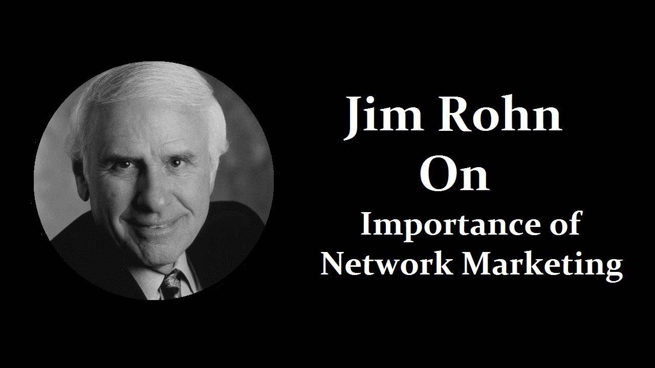 Jim Rohn on Why Network Marketing is Important | Habits of the Wealthy ...