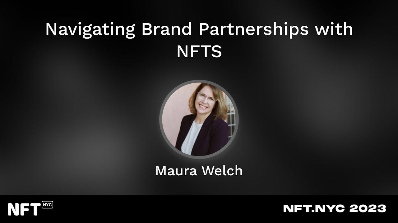 Navigating Brand Partnerships with NFTS - Maura Welch at NFT.NYC 2023 ...