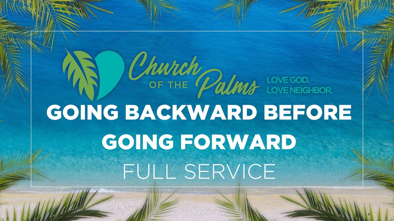 "Going Backward Before Going Forward" Traditional Service - YouTube