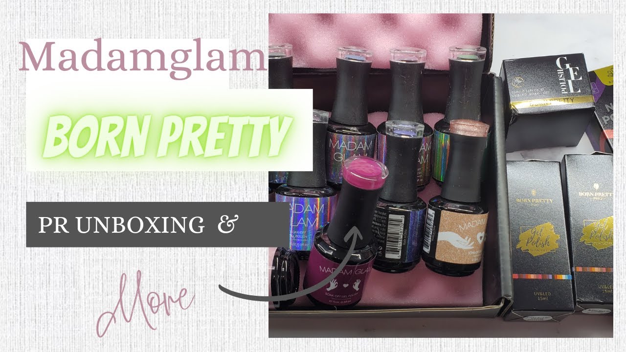 2023 PR Gel Polish Unboxing - See What Madam Glam & Born Pretty Sent Us ...