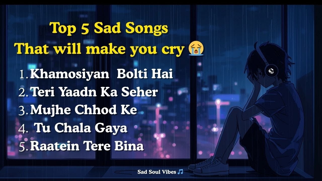 Top 5 sad songs | That will make you cry | sad songs | sad songs list ...