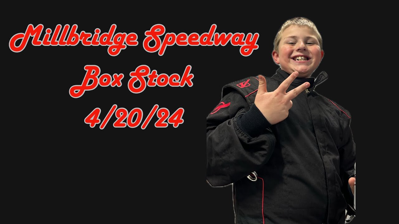 Millbridge Speedway Box Stock 4/20/2024 First A-main ever!! #millbridge ...