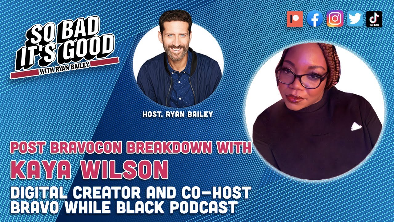 Post BravoCon Breakdown with Kaya Wilson, Digital Creator and Co-Host ...