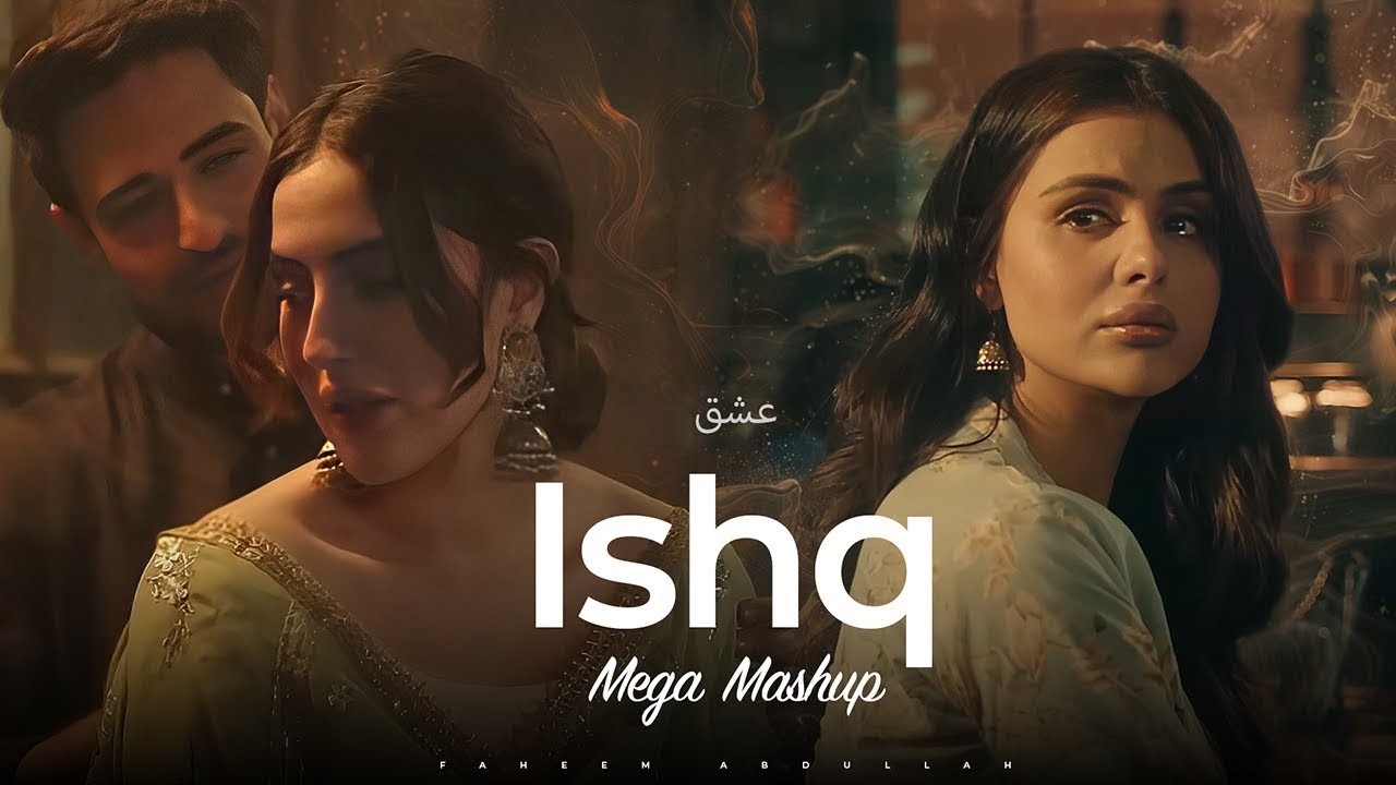 Ishq Mega Mashup | Faheem Abdullah X Rahat Fateh Ali Khan | Gulfateh ...